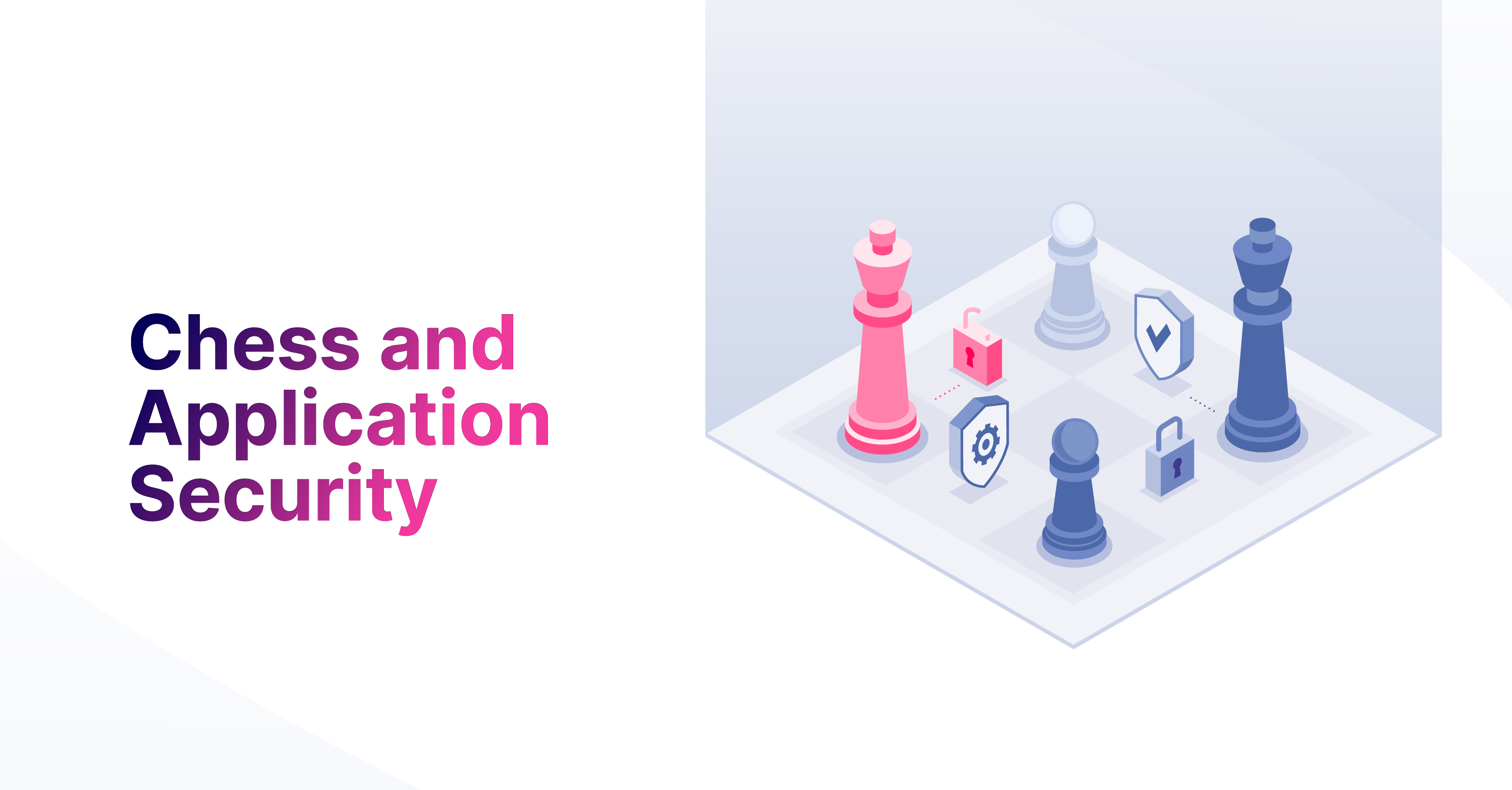 Chess and Application Security | Oxeye Chess and Application Security | Oxeye